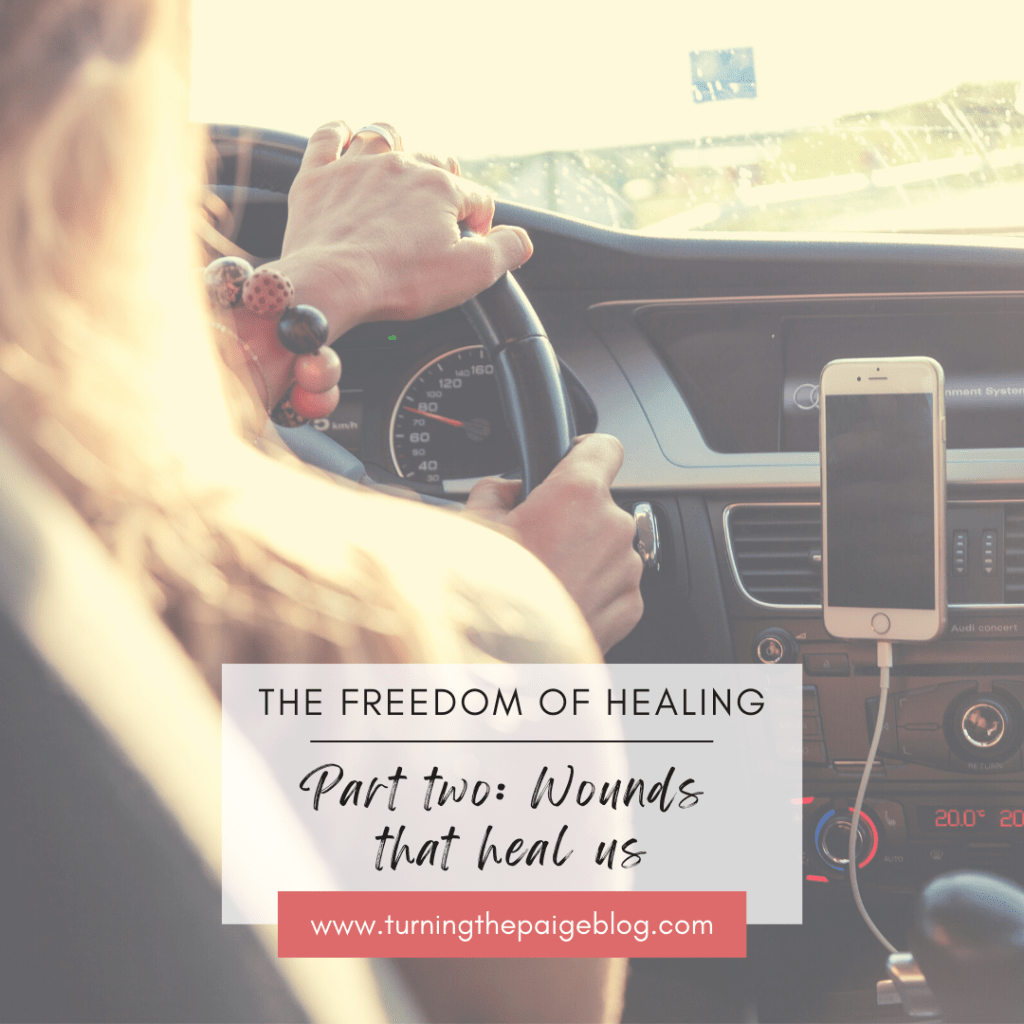 The freedom of healing, part two: Wounds that heal us – Turning the Paige
